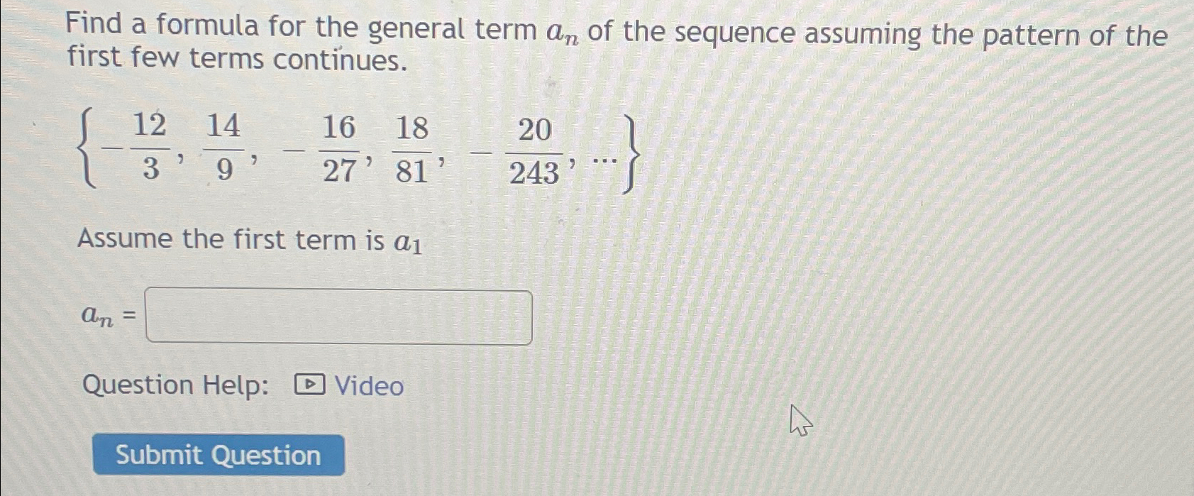Solved Find a formula for the general term an ﻿of the | Chegg.com