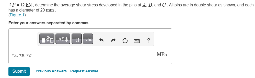 Solved If P=12kN, ﻿determine the average shear stress | Chegg.com