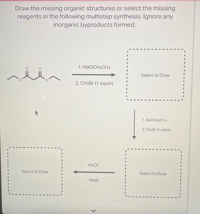Solved Draw the missing organic structures or select the | Chegg.com