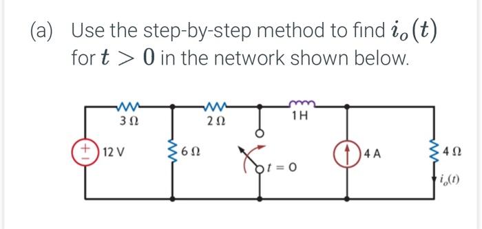 Solved a) Use the step-by-step method to find io(t) for t>0 | Chegg.com
