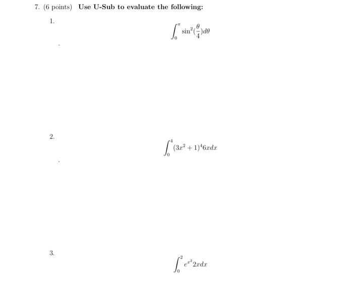 Solved 7. (6 points) Use U-Sub to evaluate the following: 1. | Chegg.com