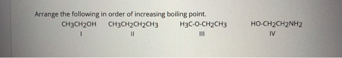 Solved Arrange the following in order of increasing boiling | Chegg.com