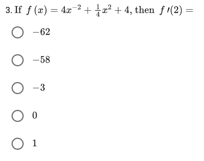 Solved If f(x)=4x-2+14x2+4, ﻿then f'(2)=-62-58-301 | Chegg.com