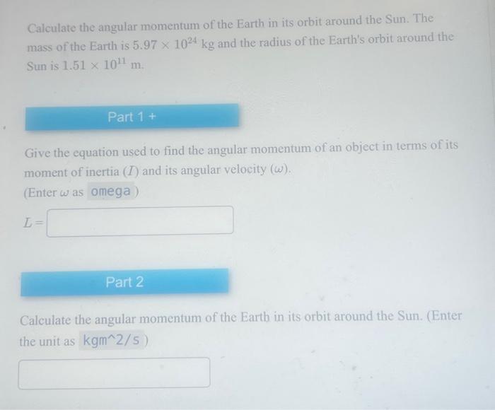 Solved Calculate the angular momentum of the Earth in its | Chegg.com