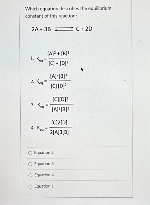 Which equation describes the equilibrium constant of | Chegg.com