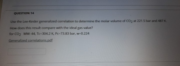 Solved QUESTION 14 Use the Lee-Kesler generalized | Chegg.com