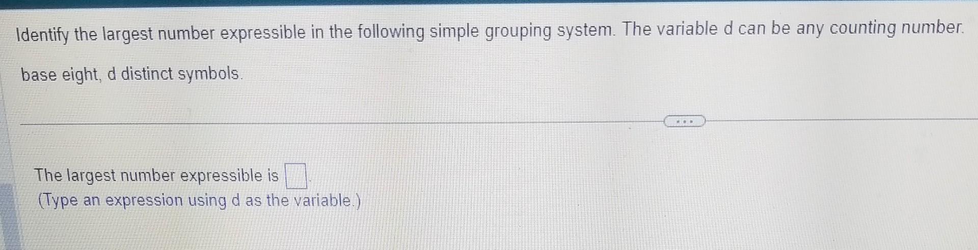 Solved Identify the largest number expressible in the | Chegg.com