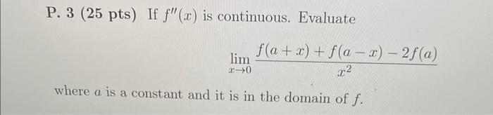 Solved P. 3 (25 pts) If f′′(x) is continuous. Evaluate | Chegg.com