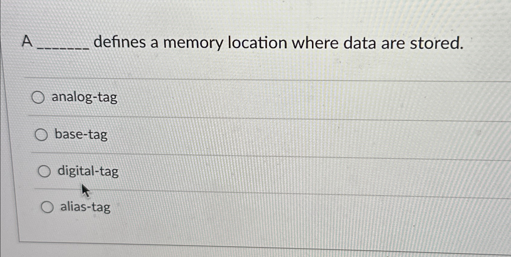 Solved A defines a memory location where data are | Chegg.com