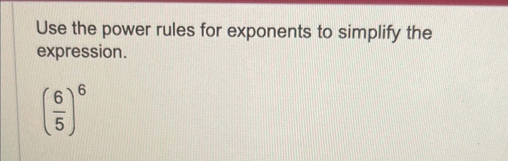 Solved Use the power rules for exponents to simplify the | Chegg.com