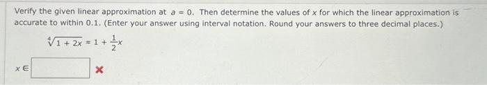 Solved Verify The Given Linear Approximation At A 0 Then