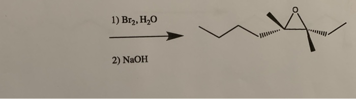Solved 1) Br2, H20 2) NaOH | Chegg.com