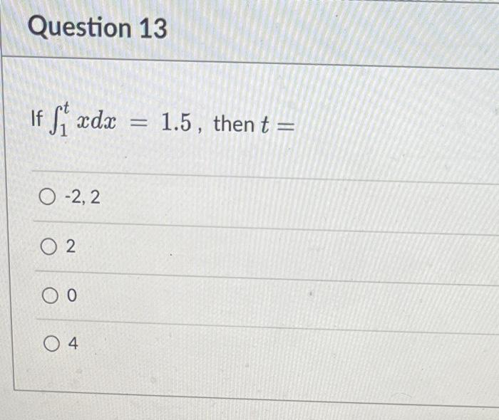 Solved If ∫1txdx=1.5, then t= −2,2 2 0 4 | Chegg.com
