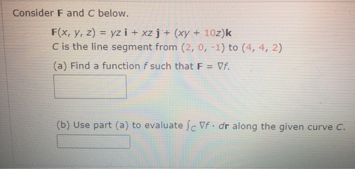Solved Consider F and C below. F(x, y, z) = yz i + xz j + | Chegg.com
