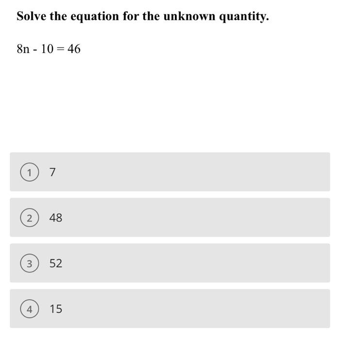 Solved Solve the equation for the unknown quantity. 8n - 10 | Chegg.com