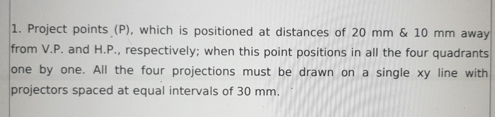 Solved 1. Project points (P), which is positioned at | Chegg.com