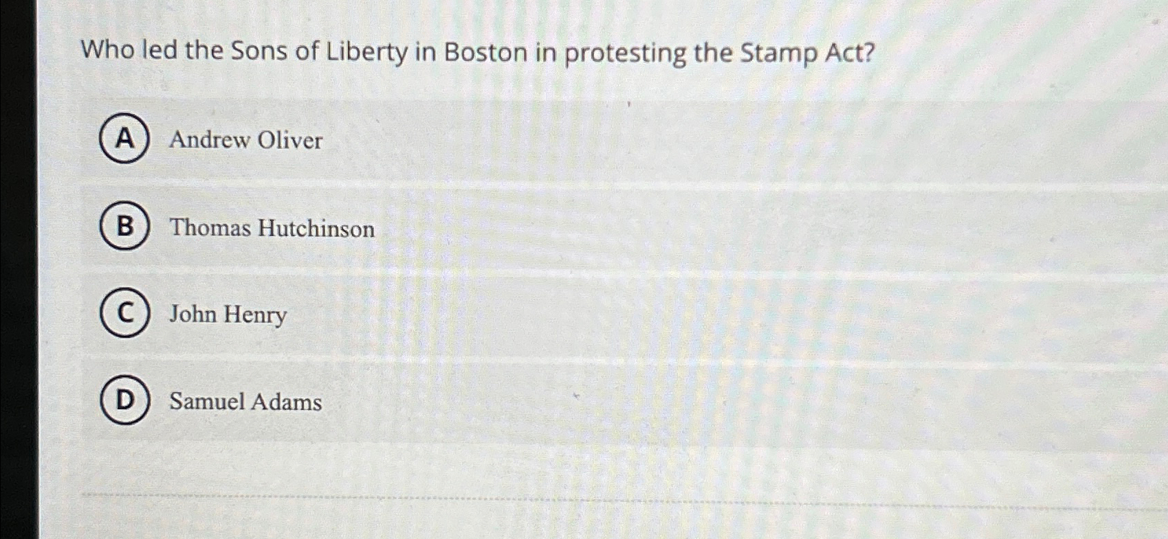 Solved Who led the Sons of Liberty in Boston in protesting | Chegg.com