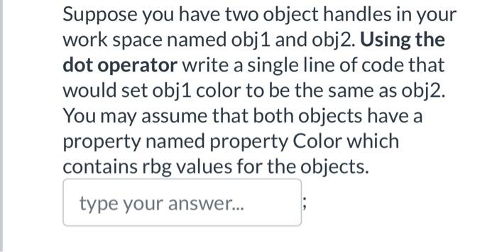 Solved Suppose you have two object handles in your work | Chegg.com