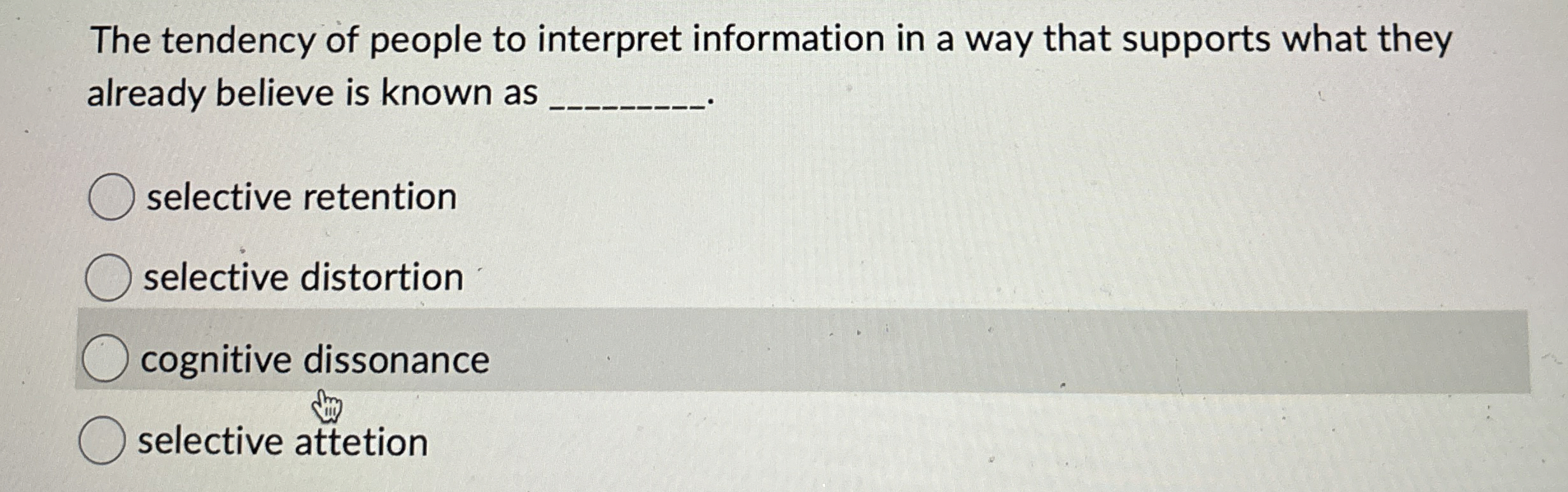 Solved The tendency of people to interpret information in a | Chegg.com