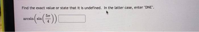Solved Find the exact value or state that it is undefined. | Chegg.com
