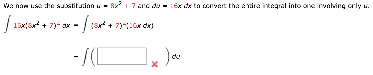 Solved We now use the substitution u=8x2+7 ﻿and du=16xdx ﻿to | Chegg.com