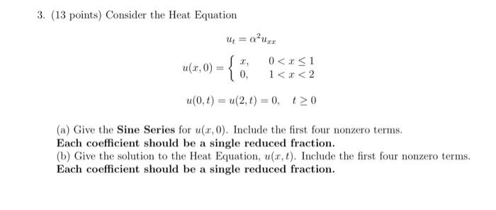 Solved 3. (13 points) Consider the Heat Equation \\[ | Chegg.com