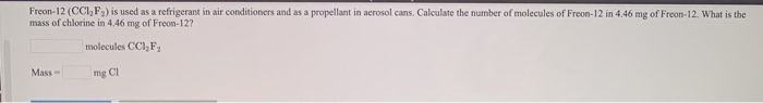 Solved Freon-12 (CCI,F) is used as a refrigerant in air | Chegg.com