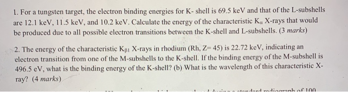 Solved 1. For a tungsten target, the electron binding | Chegg.com