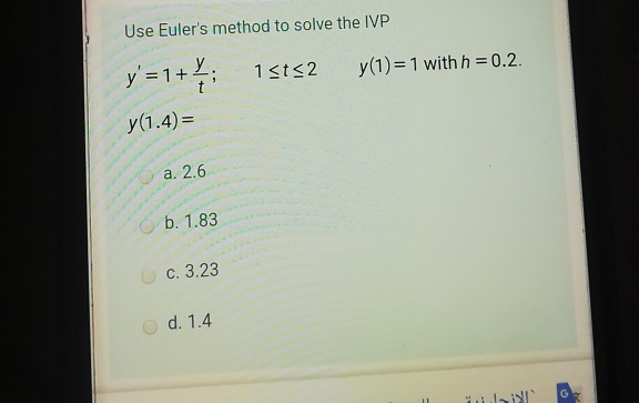 Solved Use Euler's method to solve the IVP y'=1+; 1 | Chegg.com