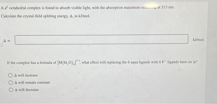 Solved A d′ octahedral complex is found to absorb visible | Chegg.com
