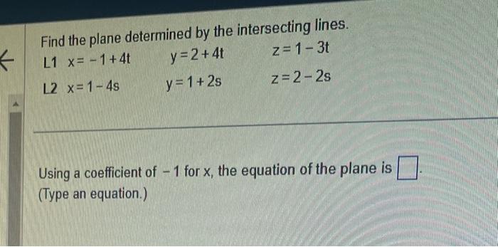 Solved Find the plane determined by the intersecting lines. | Chegg.com