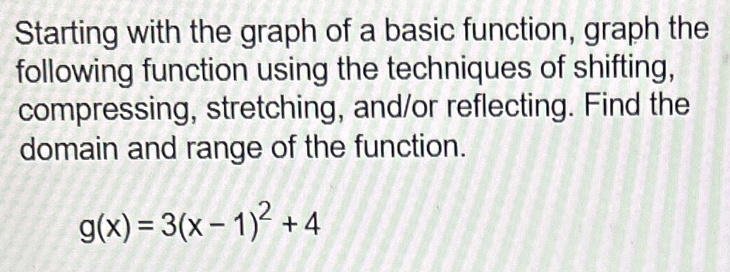 Solved Starting with the graph of a basic function, graph | Chegg.com