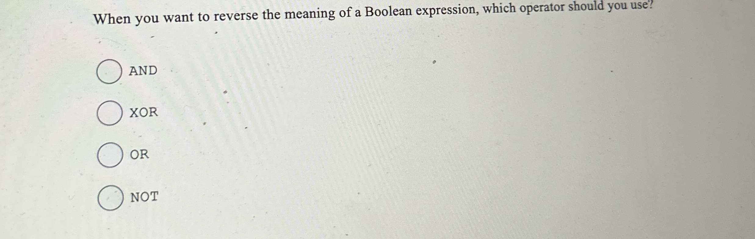 Solved When you want to reverse the meaning of a Boolean | Chegg.com