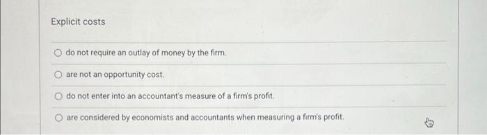 Solved Explicit costs do not require an outlay of money by | Chegg.com