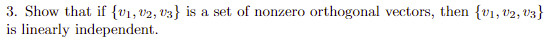 Show that if {v1,v2,v3} ﻿is a set of nonzero | Chegg.com