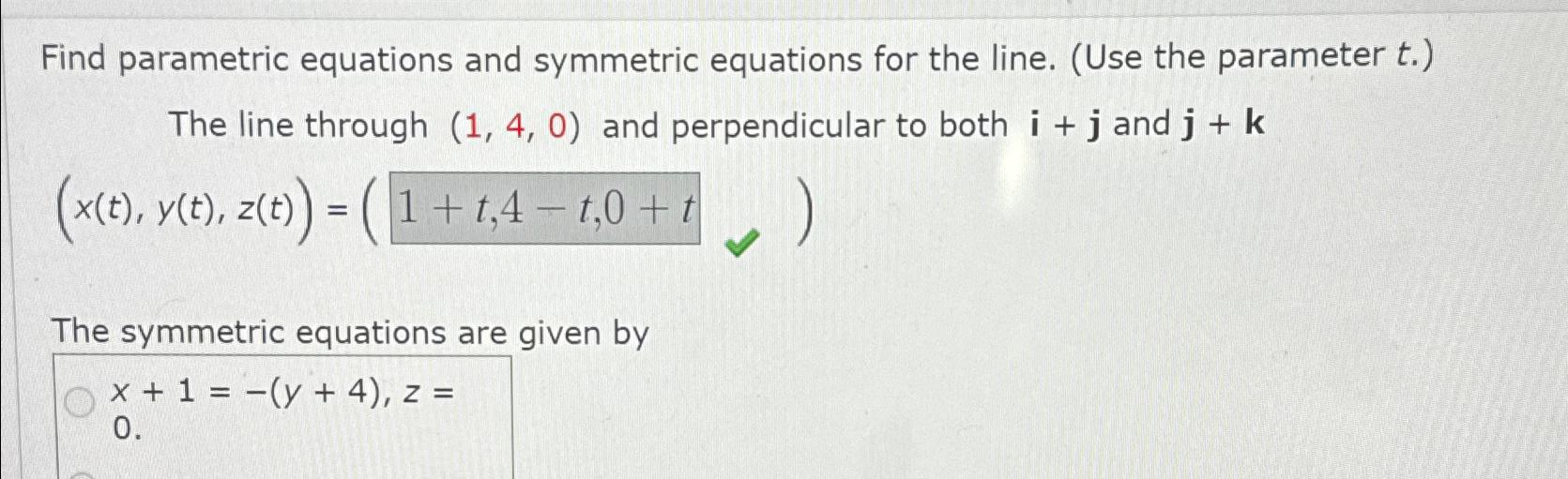 Solved Find Parametric Equations And Symmetric Equations For