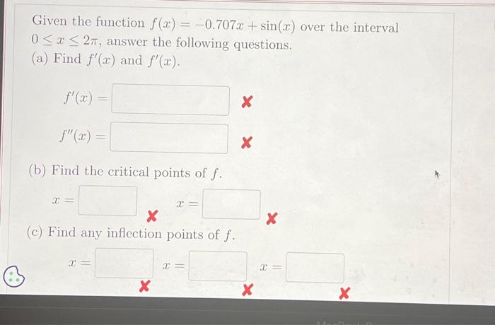 Solved Given the function f(x) = -0.707x + sin(x) over the | Chegg.com
