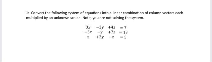 Solved 1: Convert the following system of equations into a | Chegg.com