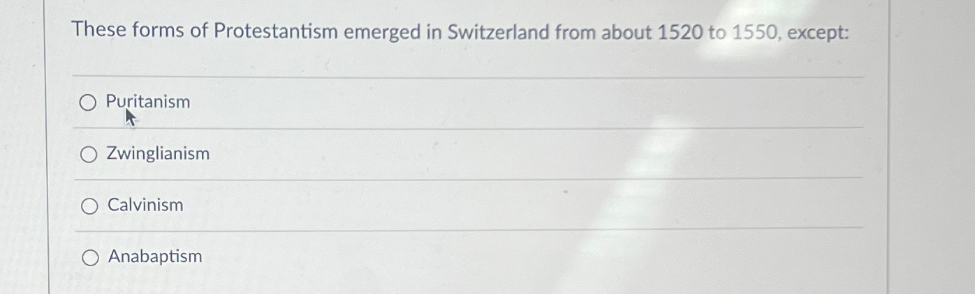 Solved These forms of Protestantism emerged in Switzerland | Chegg.com