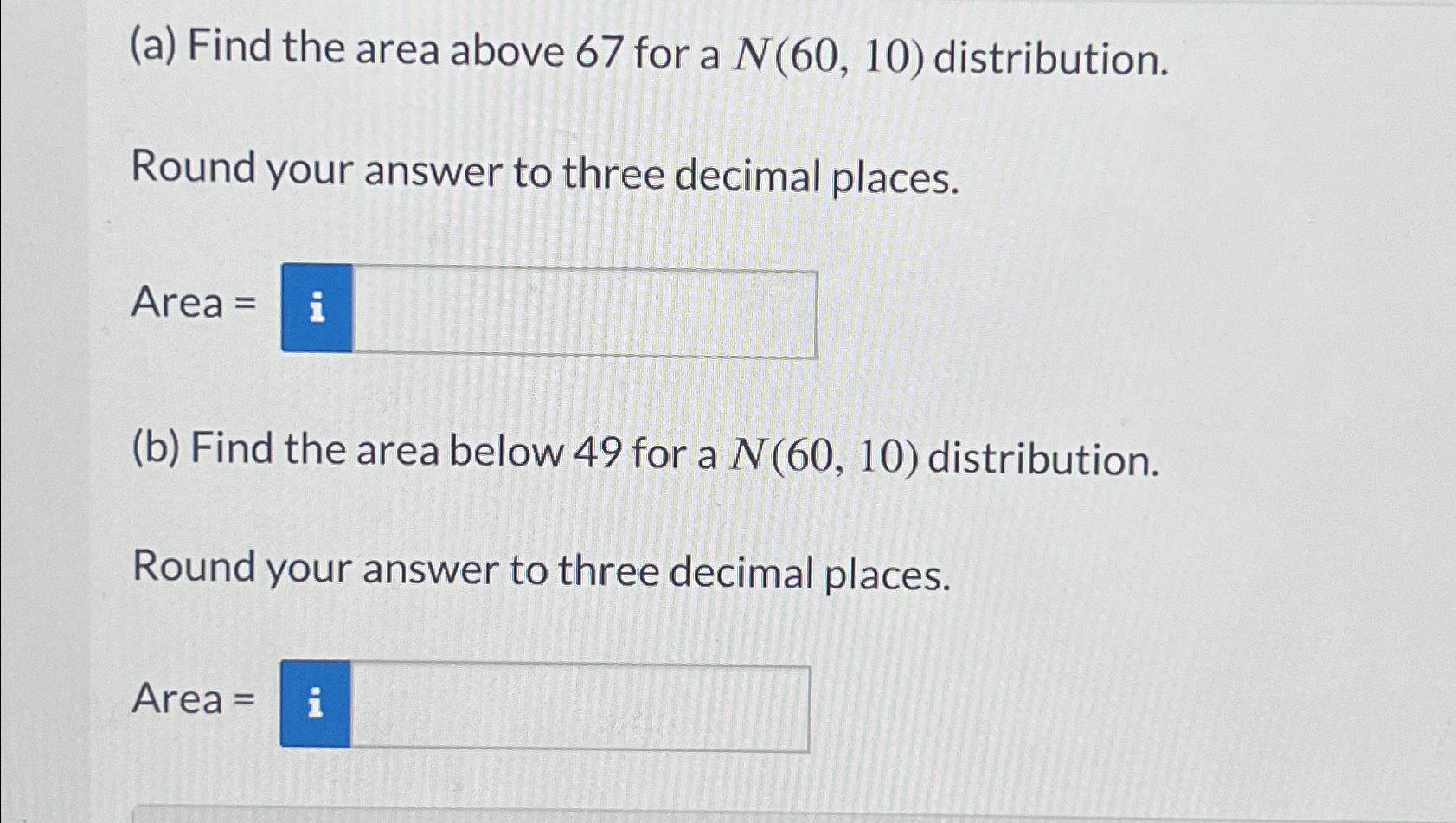 Solved (a) ﻿Find the area above 67 ﻿for a N(60,10) | Chegg.com