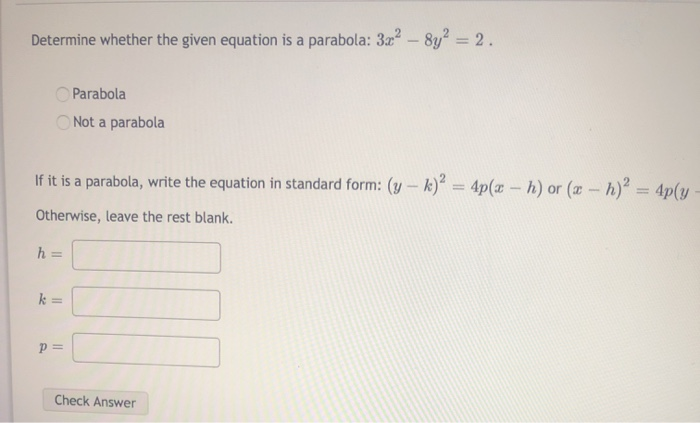 Solved Determine whether the given equation is a parabola: | Chegg.com