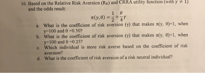 Solved 16. Based on the Relative Risk Aversion (RR) and CRRA | Chegg.com