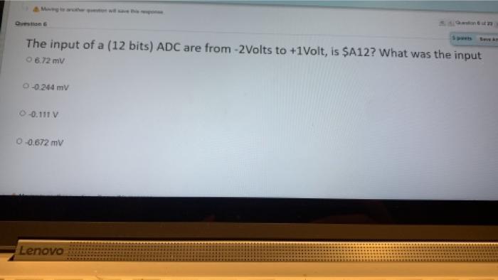Solved The input of a (12 bits) ADC are from -2Volts to | Chegg.com
