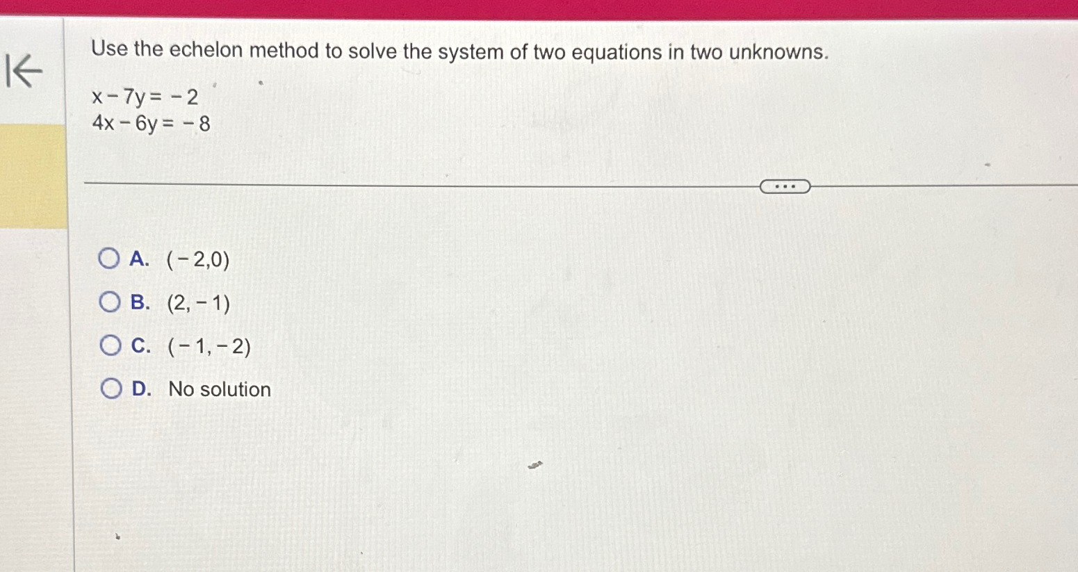 Solved Use the echelon method to solve the system of two | Chegg.com