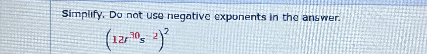 Solved Simplify. Do not use negative exponents in the | Chegg.com