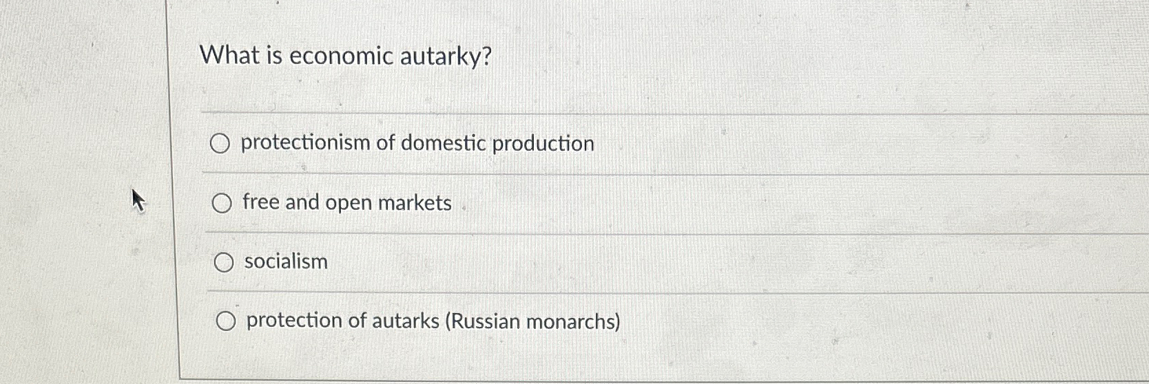 Solved What is economic autarky?protectionism of domestic | Chegg.com