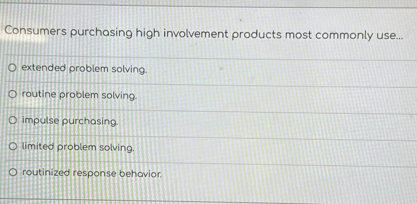 Solved Consumers purchasing high involvement products most | Chegg.com