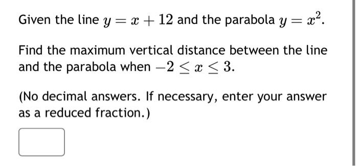 Solved Given the line y = x + 12 and the parabola y = x². = | Chegg.com