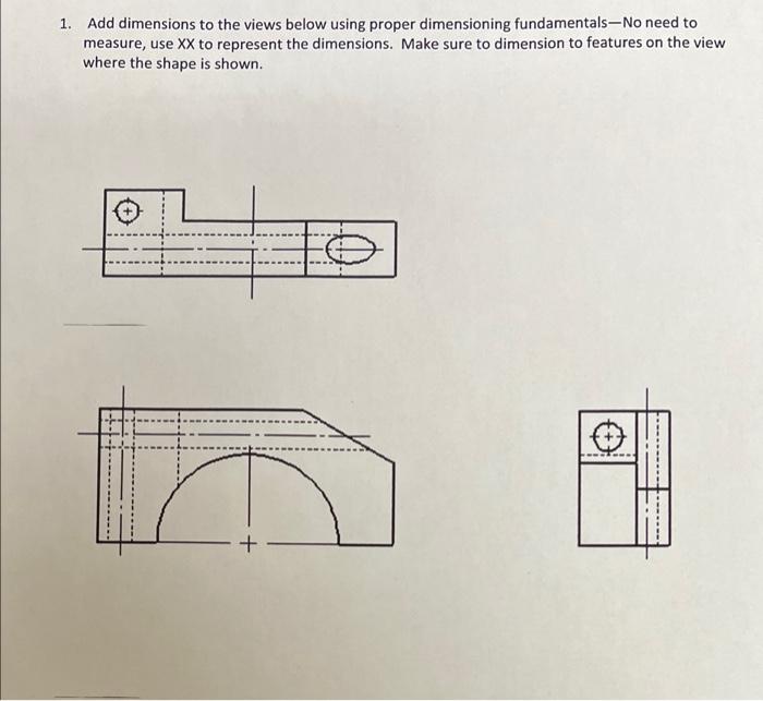 Solved 1. Add dimensions to the views below using proper | Chegg.com