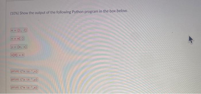 Solved (10\%) Show the output of the following Python | Chegg.com